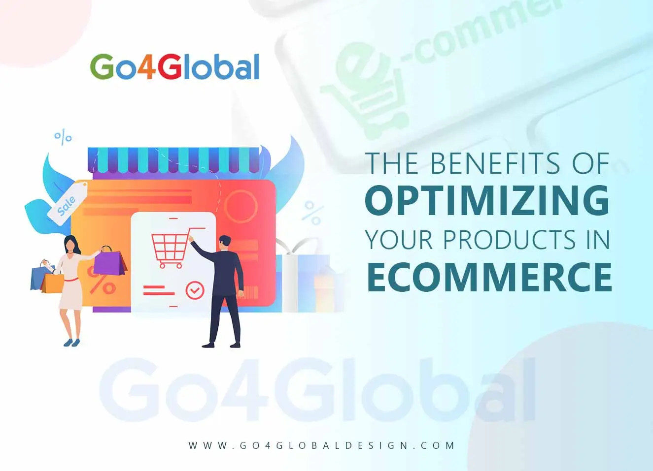 The Benefits of Optimizing Your Products in E-Commerce | Go4Global